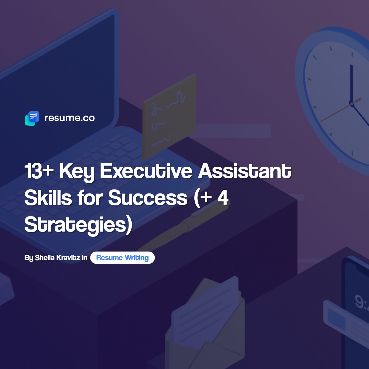 13+ Key Executive Assistant Skills for Success (+ 4 Strategies)