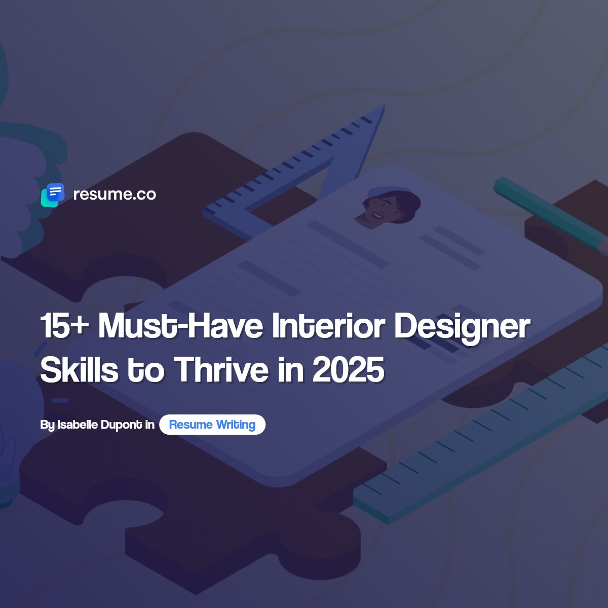 15+ Must-Have Interior Designer Skills to Thrive in 2025