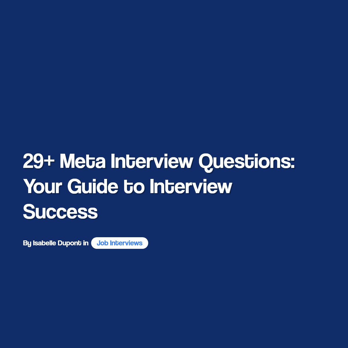 29+ Meta Interview Questions: Your Guide to Interview Success