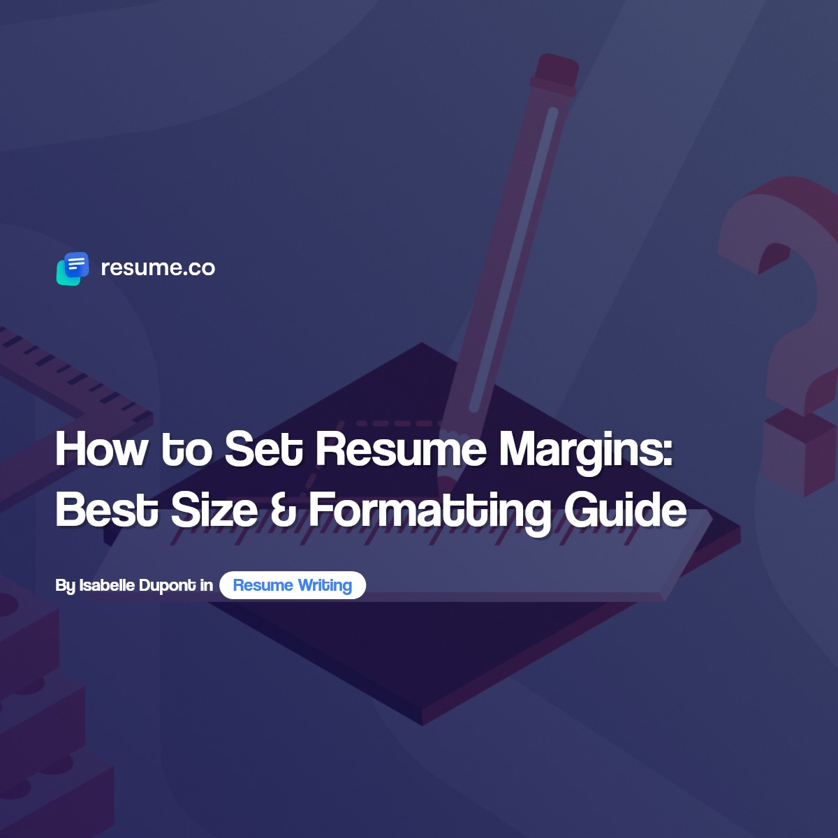 How to Set Resume Margins: Best Size & Formatting Guide